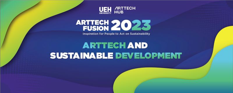 ArtTech And Sustainable Development – Đại học Kinh tế TP. Hồ Chí Minh (UEH)